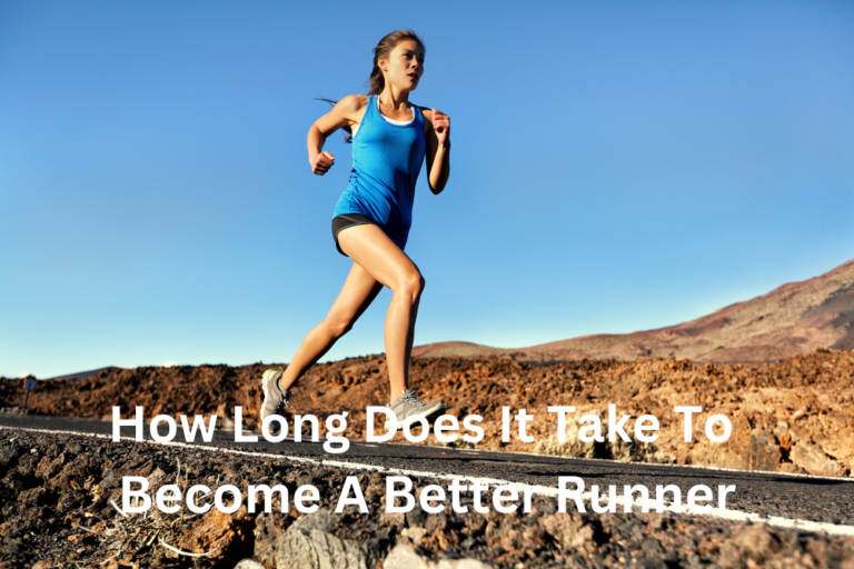 How Long Does It Take To Become A Better Runner?