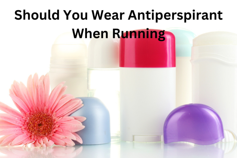Should You Wear Antiperspirant When Running - Great Running Advice
